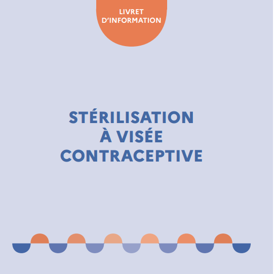 "Stérilisation à visée contraceptive" : le livret d'information est disponible | Agence ...